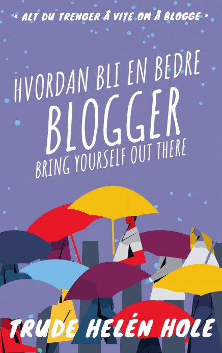 Hvordan Bli En Bedre Blogger Av Trude Helén Hole Ebok Norskeserier